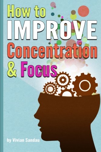 Amazon.com: How to Improve Concentration and Focus: 10 Exercises and 10 ...