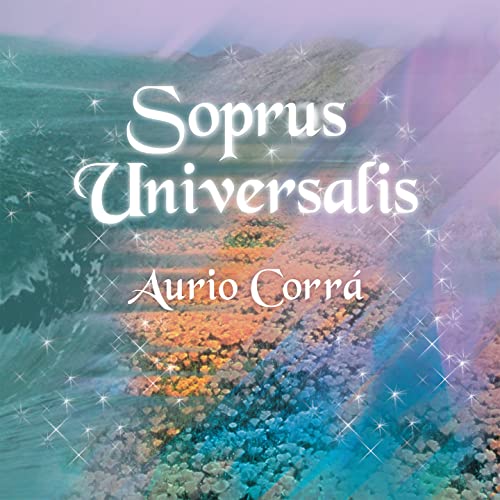 Amazon.com: Soprus Universalis : Aurio Corrá: Digital Music