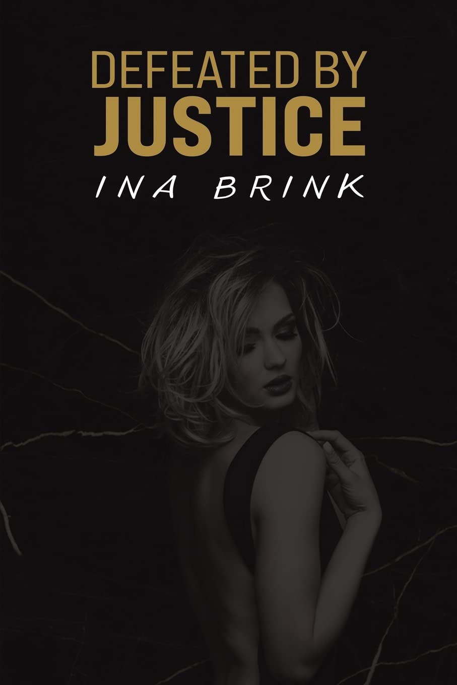 Defeated by Justice : Ina Brink: Amazon.co.uk: Books
