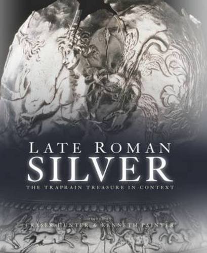 Late Roman Silver. The Traprain Treasure in Context.: Amazon.co.uk ...