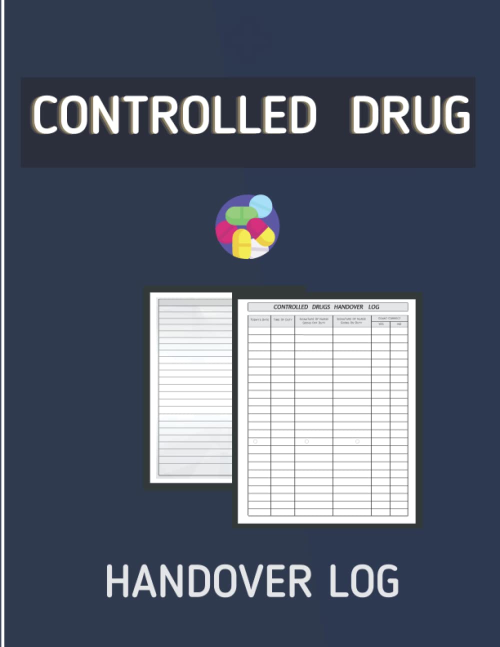 Controlled Drug Handover Log: Simple Controlled Drugs Recording Book to ...