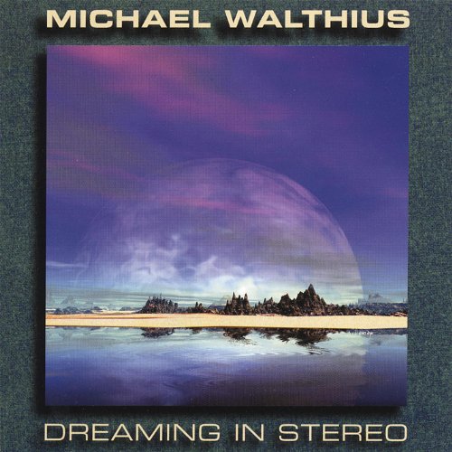 Play Dreaming in Stereo by Michael Walthius on Amazon Music