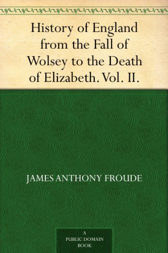 Amazon.com: History of England from the Fall of Wolsey to the Death of ...