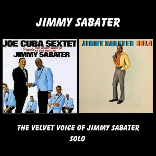 Amazon.com: The Velvet Voice Of Jimmy Sabater / Solo : Jimmy Sabater ...
