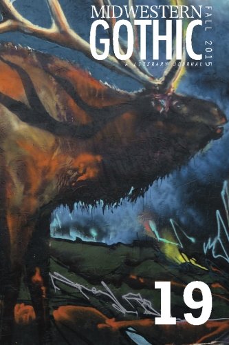 Midwestern Gothic: Fall 2015 - Issue 19: Gothic, Midwestern ...