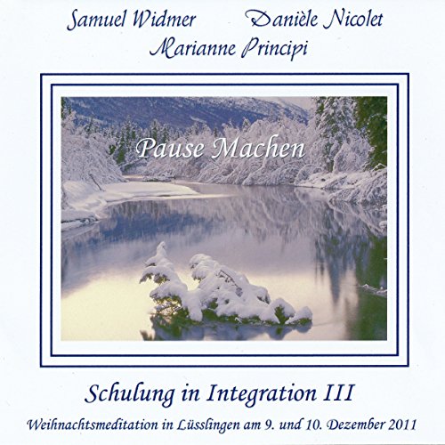 Pause Machen: Schulung in Integration III (Audio Download): Samuel ...