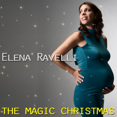 Amazon.com: The Magic Christmas : Elena Ravelli: Digital Music