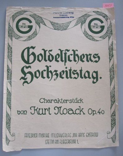 Goldelfchens Hochzeitstag. Charakterstück von Kurt Noack. Op. 40. Für ...