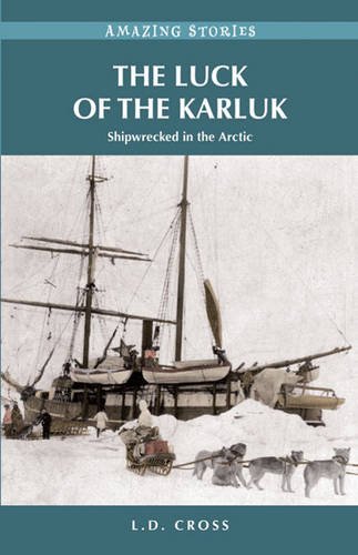Amazon.com: The Luck of the Karluk: Shipwrecked in the Arctic ...
