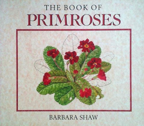 The Book of Primroses: Barbara Shaw: 9780715301784: Amazon.com: Books