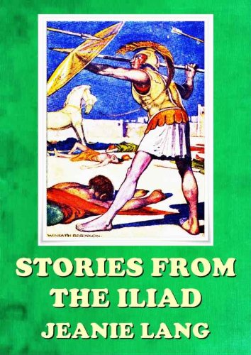 STORIES FROM THE ILIAD OR THE SIEGE OF TROY - Kindle edition by JEANIE ...