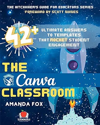 The Canva Classroom: 42 Ultimate Answers to Templates that Rocket ...