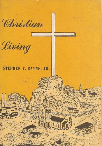 Christian Living (The Church's Teaching, Volume 5): stephen bayne ...