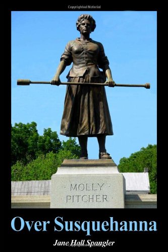 Over Susquehanna: Jane Spangler: 9781434987754: Amazon.com: Books