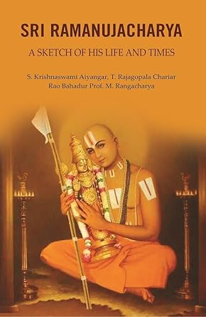 Sri Ramanujacharya: A Sketch of His Life and Times: S. Krishnaswami ...