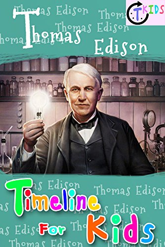 Thomas Edison Timeline For Kids eBook : Publisher, CT: Amazon.ca ...