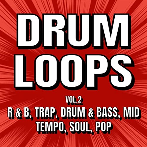 Écouter Drum Loops, Vol. 2: R&B, Trap, Drum & Bass, Mid Tempo, Soul ...