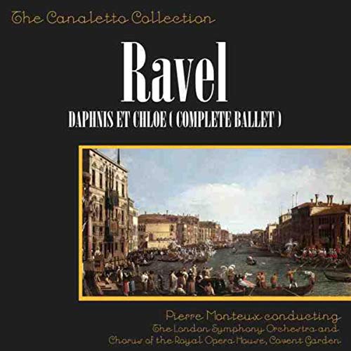 Ravel: Daphnis Et Chloé (Complete Ballet) by Pierre Monteux Conducting ...