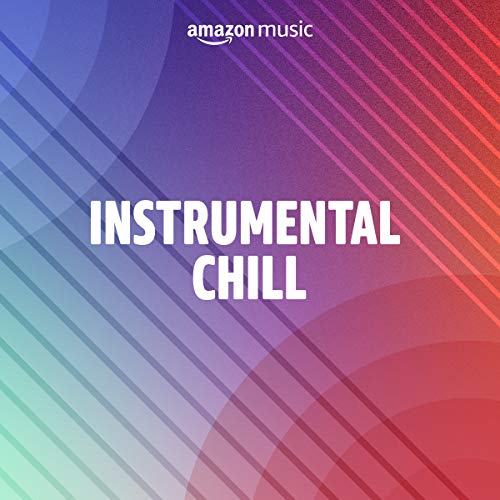 Instrumental Chill Playlist on Amazon Music Unlimited