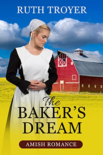 Amazon.com: The Baker's Dream eBook : Troyer, Ruth: Kindle Store