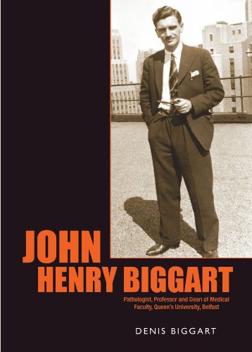 Amazon.com: John Henry Biggart: Pathologist, Professor and Dean of ...