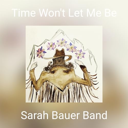 Écouter Time Won't Let Me Be par Sarah Bauer Band sur Amazon Music ...