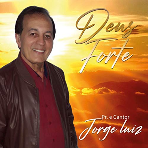 Play Deus Forte by Pr. Jorge Luiz on Amazon Music