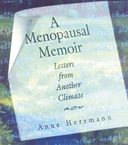 A Menopausal Memoir: Letters from Another Climate eBook : Herrmann ...