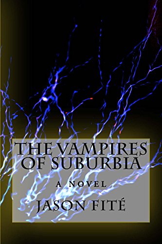 The Vampires of Suburbia eBook : Fité, Jason: Amazon.in: Kindle Store
