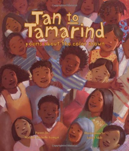 Tan to Tamarind: Poems About the Color Brown: Iyengar, Malathi Michelle ...