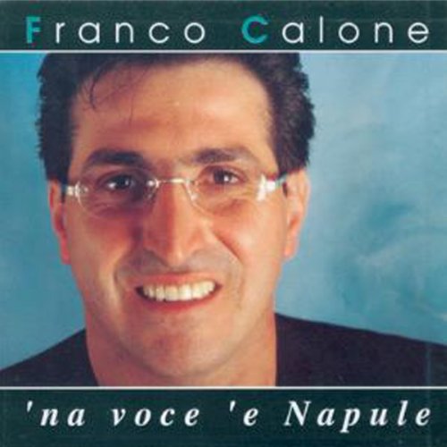 Amazon Music - Franco Caloneの'Na voce 'e Napule - Amazon.co.jp
