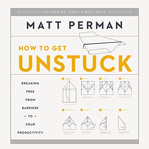Amazon.com: How to Get Unstuck: Breaking Free from Barriers to Your ...