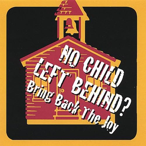 No Child Left Behind? - Bring Back the Joy! - Amazon.com Music