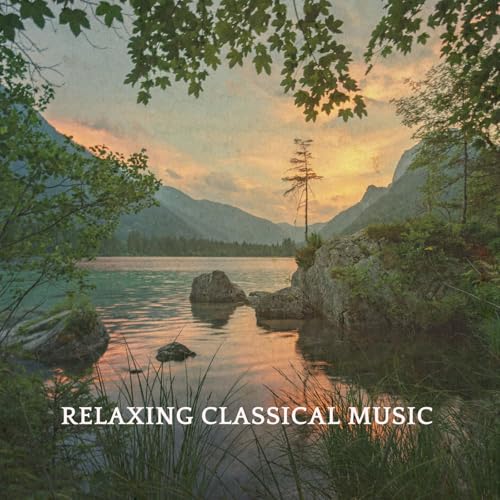 Play Relaxing Classical Music by Johann Sebastian Bach, Ludwig van ...
