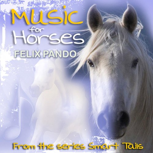 Play Music for Horses by Felix Pando on Amazon Music