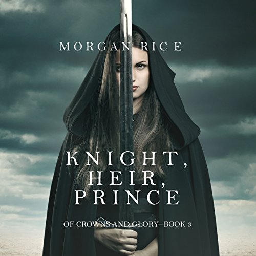 Amazon.com: Knight, Heir, Prince: Of Crowns and Glory, Book 3 (Audible ...