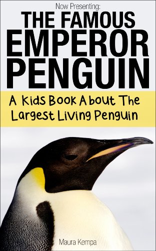 The Famous Emperor Penguin. A Kids Book About The Largest Living ...