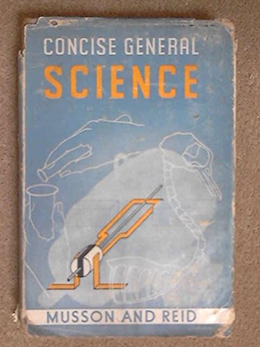 Concise General Science: Musson, W.A.J. & R.D. Reid.: Amazon.com: Books