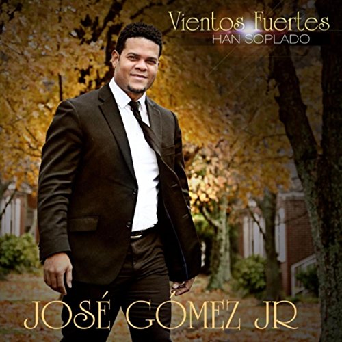 Play Vientos Fuertes Han Soplado by Jose Gomez Jr on Amazon Music
