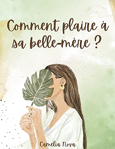 Comment plaire à sa belle-mère ? eBook : Nova, Camelia: Amazon.fr ...