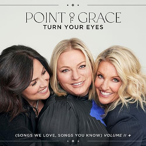 Amazon Music - Point Of GraceのTurn Your Eyes (Songs We Love, Songs You ...