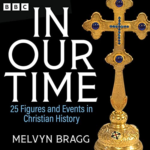 Amazon.com: In Our Time: 25 Figures and Events in Christian History: A ...