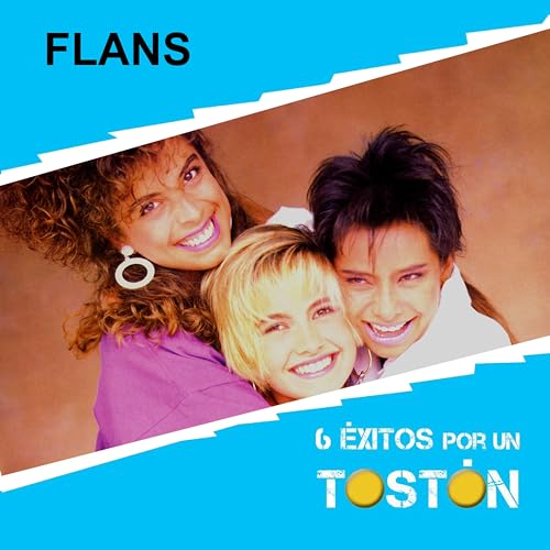 Play 6 Éxitos Por Un Tostón by Flans on Amazon Music