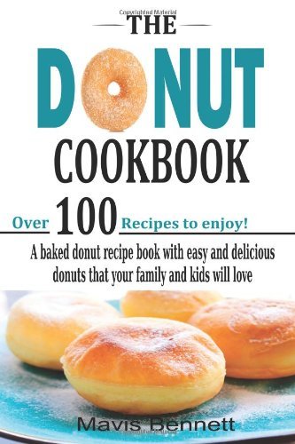 By Mavis Bennett The Donut Cookbook: A Baked Donut Recipe Book with ...