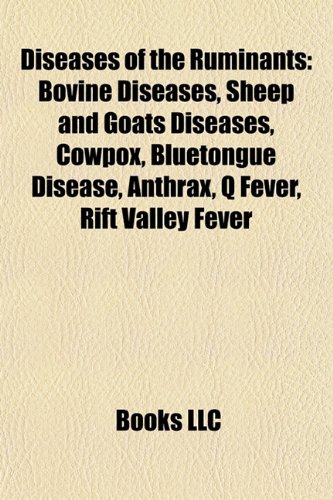 Diseases of the ruminants: Bovine diseases, Sheep and goat diseases ...