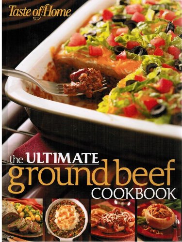 Ultimate Ground Beef Cookbook: Taste of Home: 9780898216899: Amazon.com ...