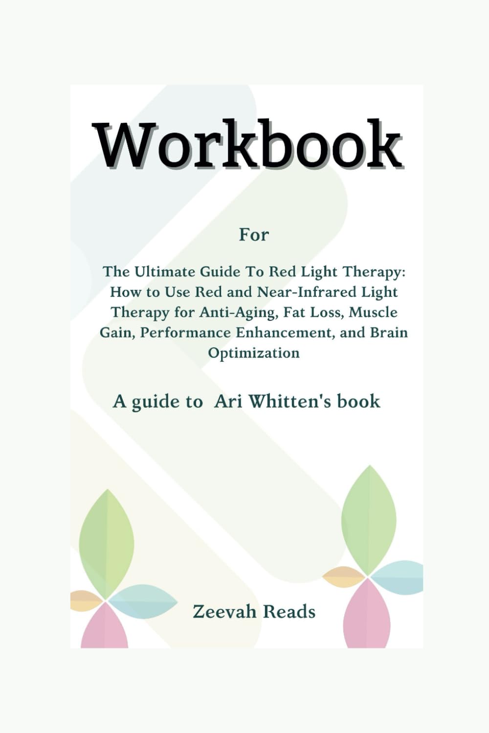 WORKBOOK For The Ultimate Guide To Red Light Therapy: How to Use Red ...