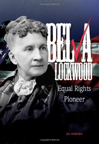Belva Lockwood: Equal Rights Pioneer (Trailblazer Biographies): Norgren ...