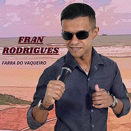 Amazon Music UnlimitedでFran RodriguesのFarra do Vaqueiroを