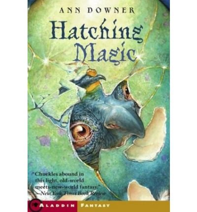 Hatching Magic, Book 1: Downer Ann: 9780439691710: Amazon.com: Books